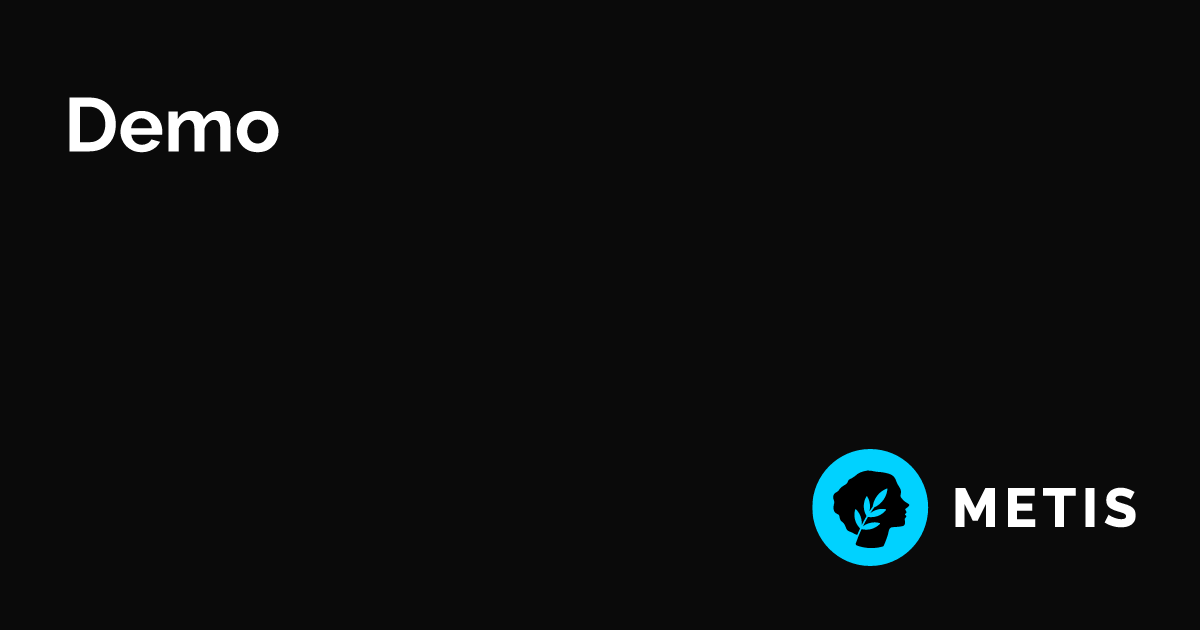 Demo | Metis Docs