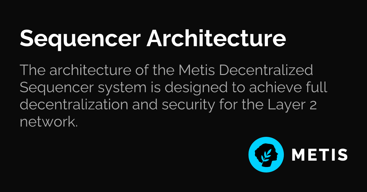 Sequencer Architecture | Metis Docs