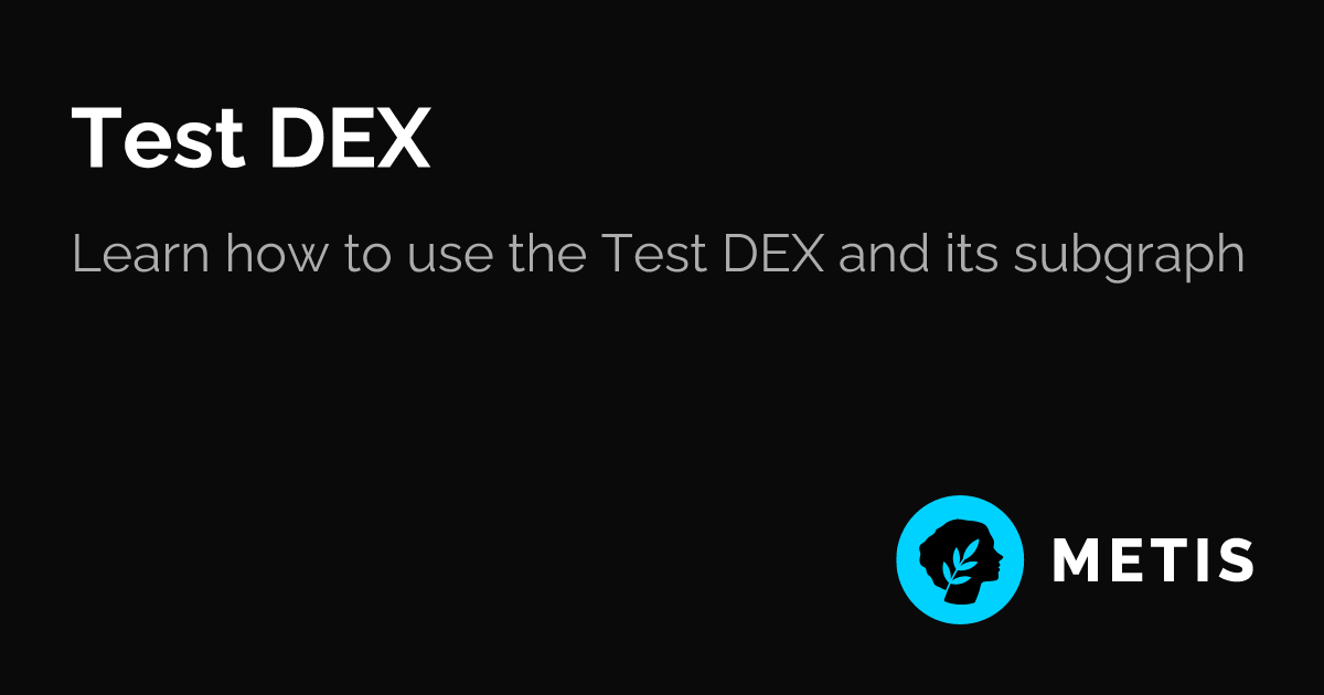 Test DEX | Metis Docs